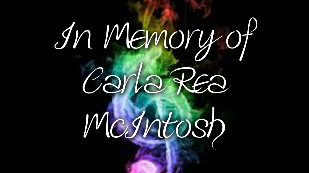 In Memory of Carla Rea McIntosh - YouTube
