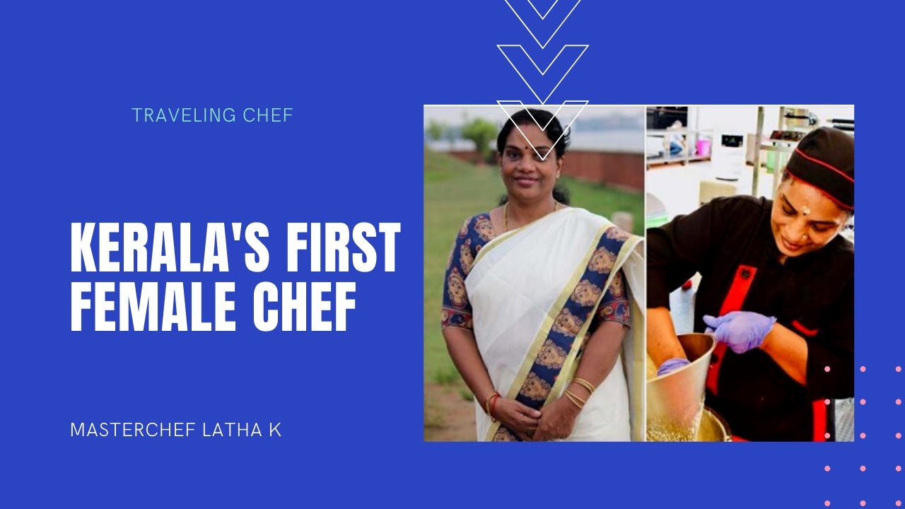 Kerala’s first female chef, Master-chef Latha K/കേരളത്തിലെ ആദ്യത്തെ ...