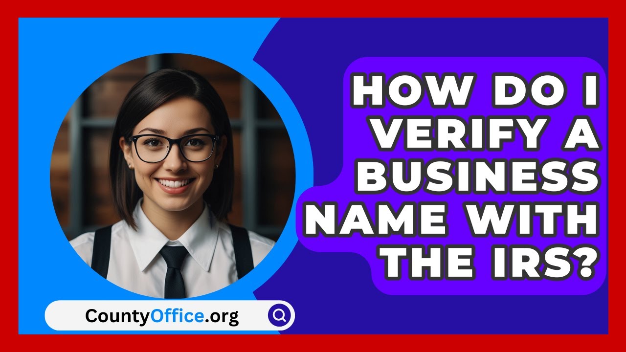 How Do I Verify A Business Name With The IRS? - CountyOffice.org - YouTube