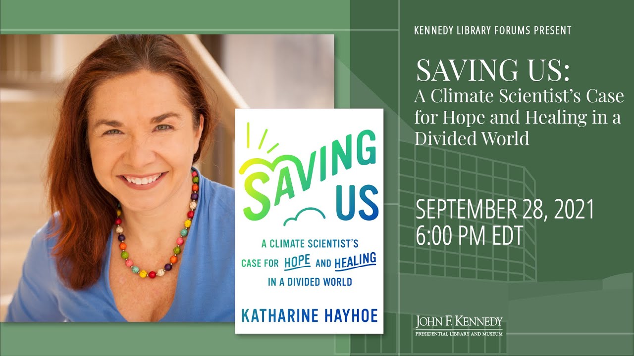 Saving Us: A Climate Scientist’s Case for Hope and Healing in a Divided ...