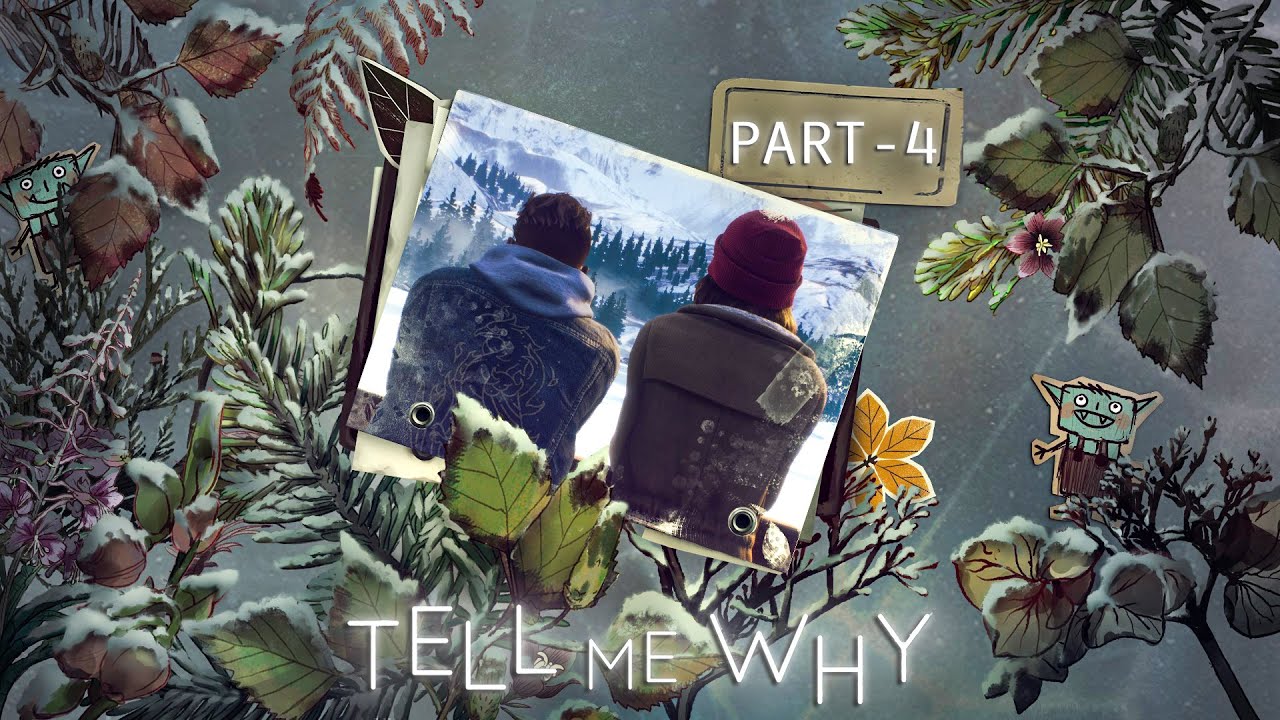 'TELL ME WHY' Story Game play Part - 4 [ No Commentary ] - YouTube