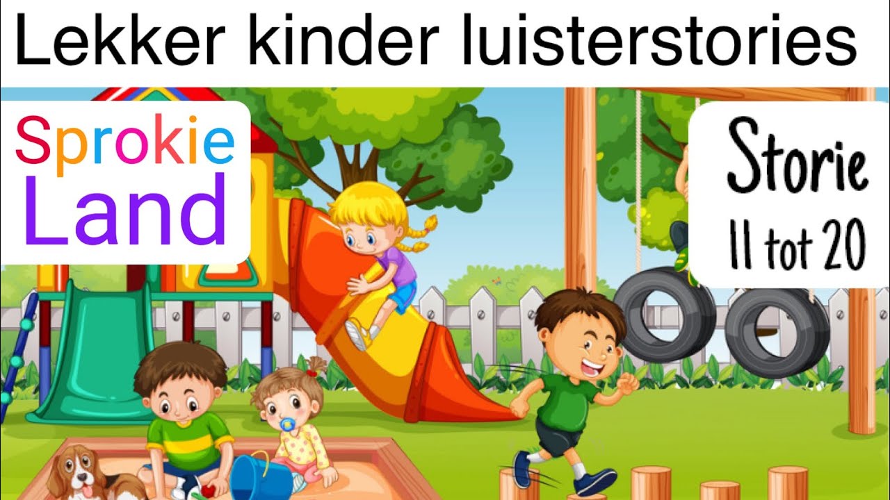 Storie 11 tot 20 - Lekker luisterstories | Afrikaanse luister sprokies ...