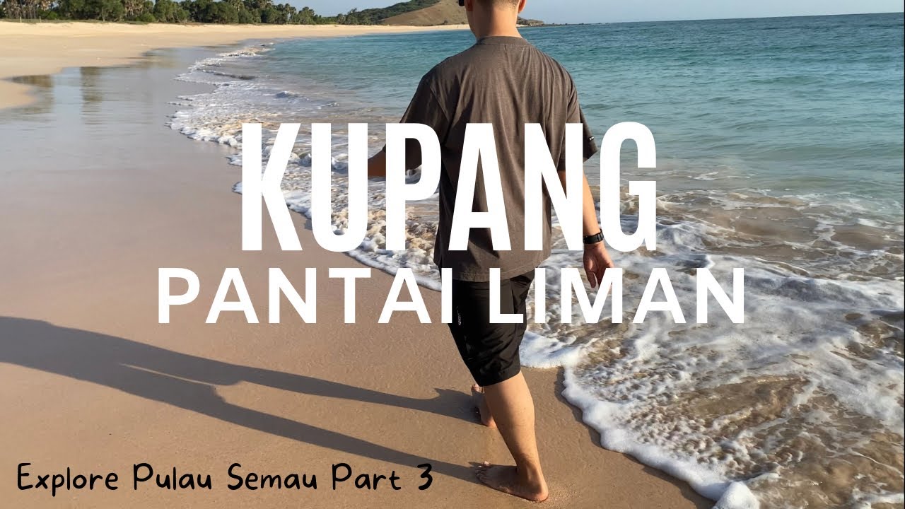 PANTAI LIMAN | Rekomendasi wisata Pulau Semau,Kupang NTT - YouTube