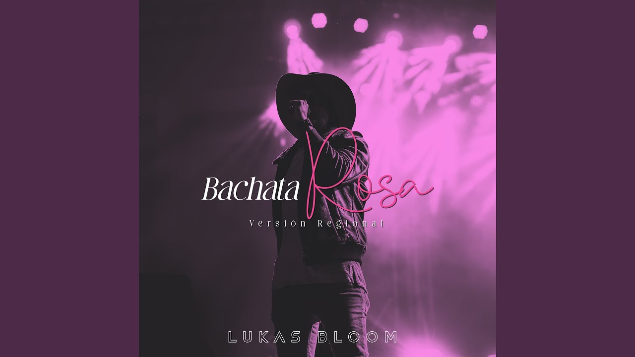 Bachata Rosa (Versión Regional) - YouTube Music