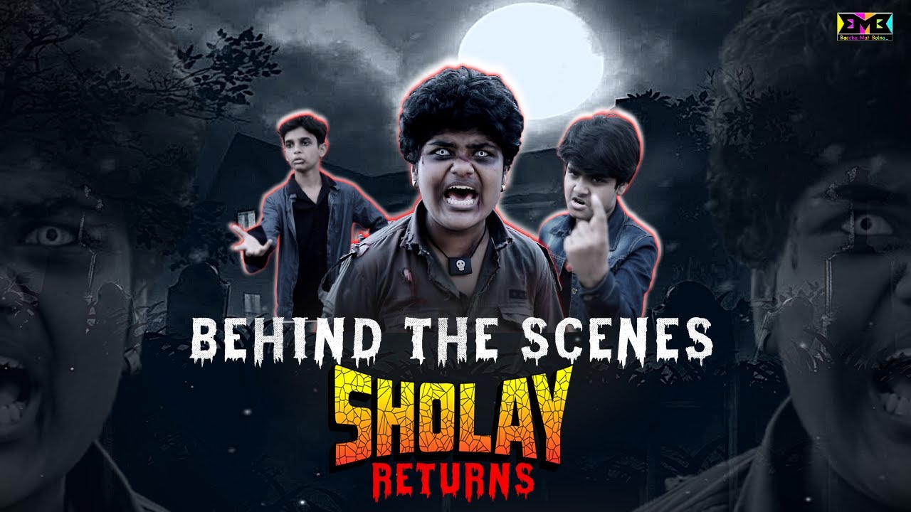 SHOLAY RETURNS BTS | BACCHA MAT BOLNA - YouTube
