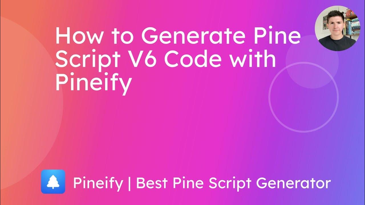 Master Pine Script V6 A Comprehensive Guide To Code Generation With Pineify Youtube