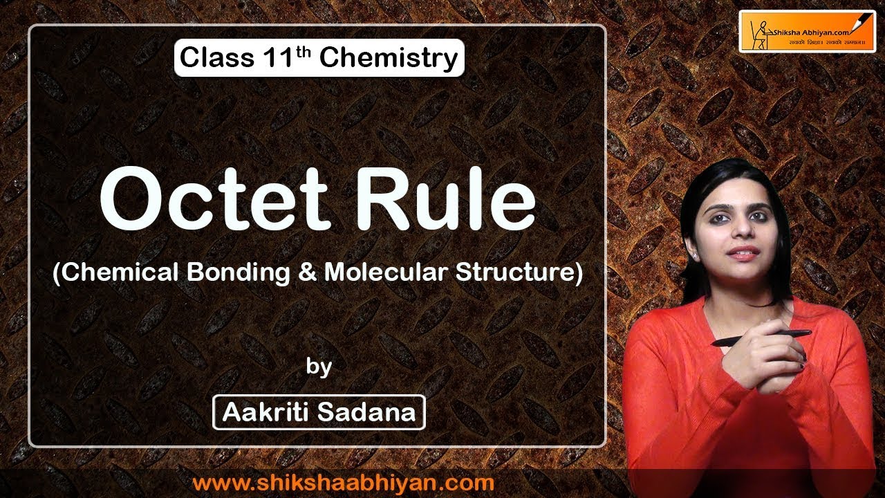 Octet Rule | Chemical Bonding and Molecular Structure | CBSE Class 11 ...