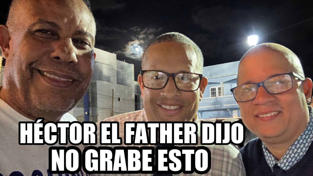 HÉCTOR EL FATHER, DIJO NO GRABE ESTO - YouTube