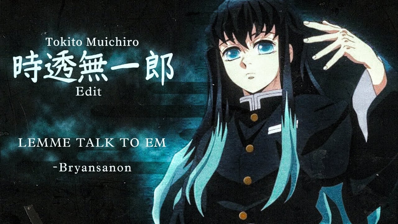 Muichiro Tokito Edit | LEMME TALK TO EM - YouTube