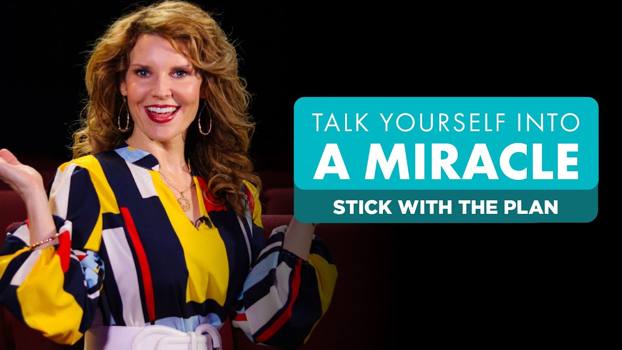 Talk Yourself Into A Miracle | Stick With the Plan | Amy Bailey Adkins ...