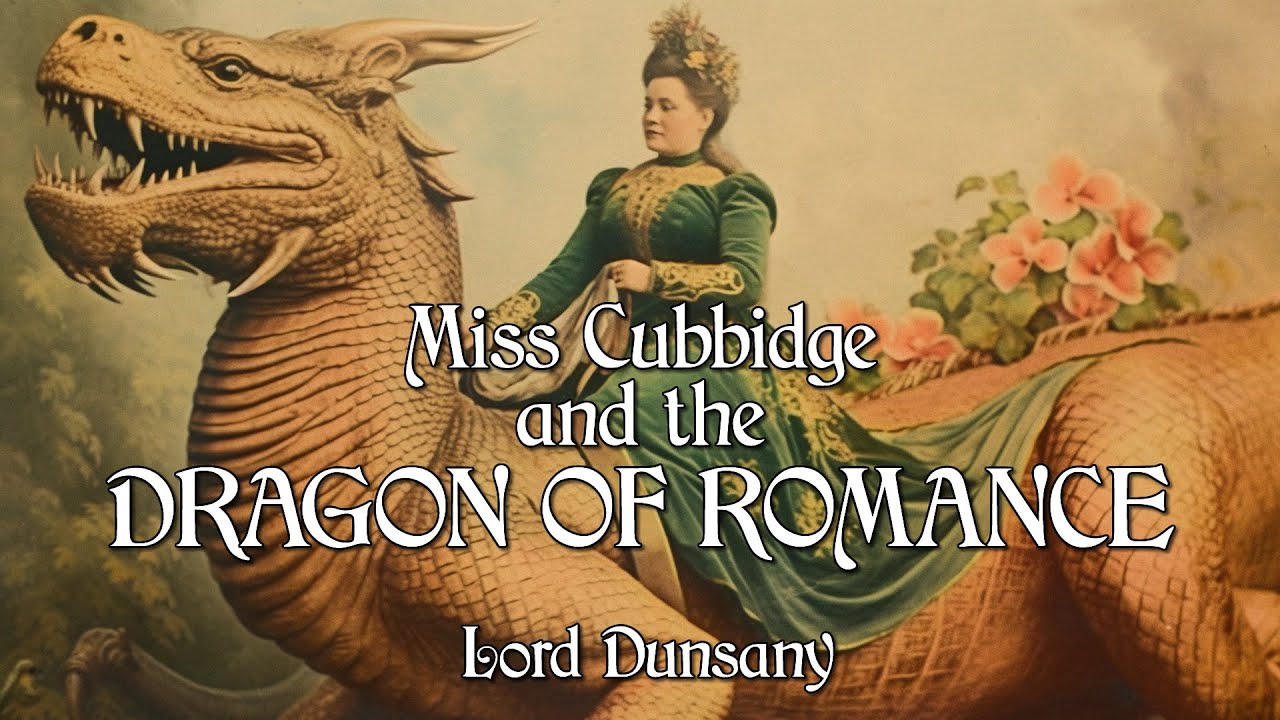 Miss Cubbidge And The Dragon Of Romance - Lord Dunsany - Book Of Wonder ...