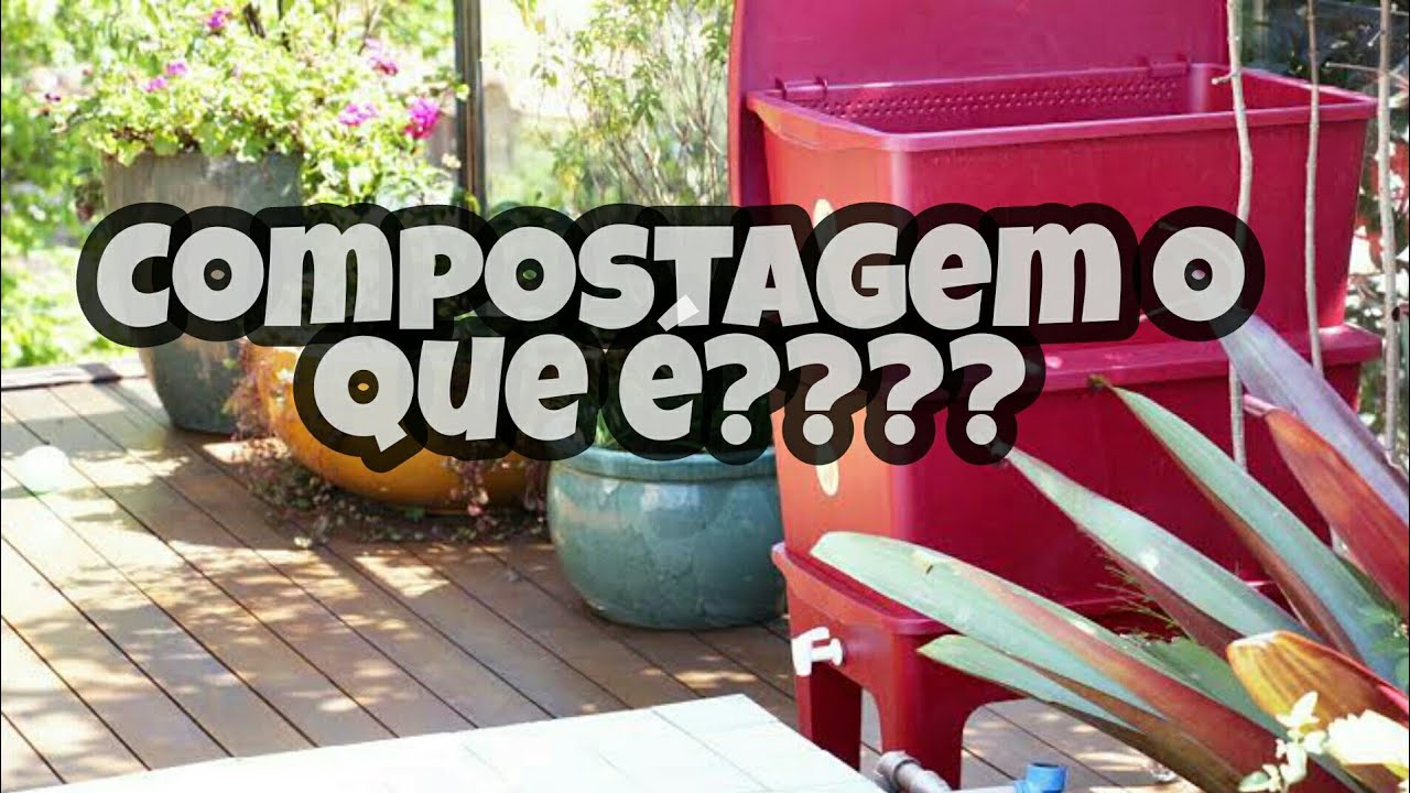 COMPOSTAGEM O QUE É? PARA QUE SERVE? - YouTube