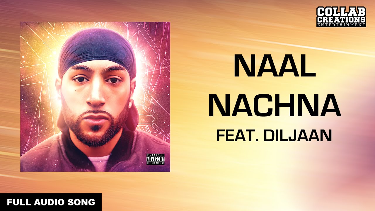 Manni Sandhu, Diljaan | Naal Nachna (Full Audio Song) Latest Punjabi ...