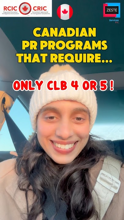 Canadian PR Programs that require CLB 4 or 5 | ZESTE IMMIGRATION CANADA ...