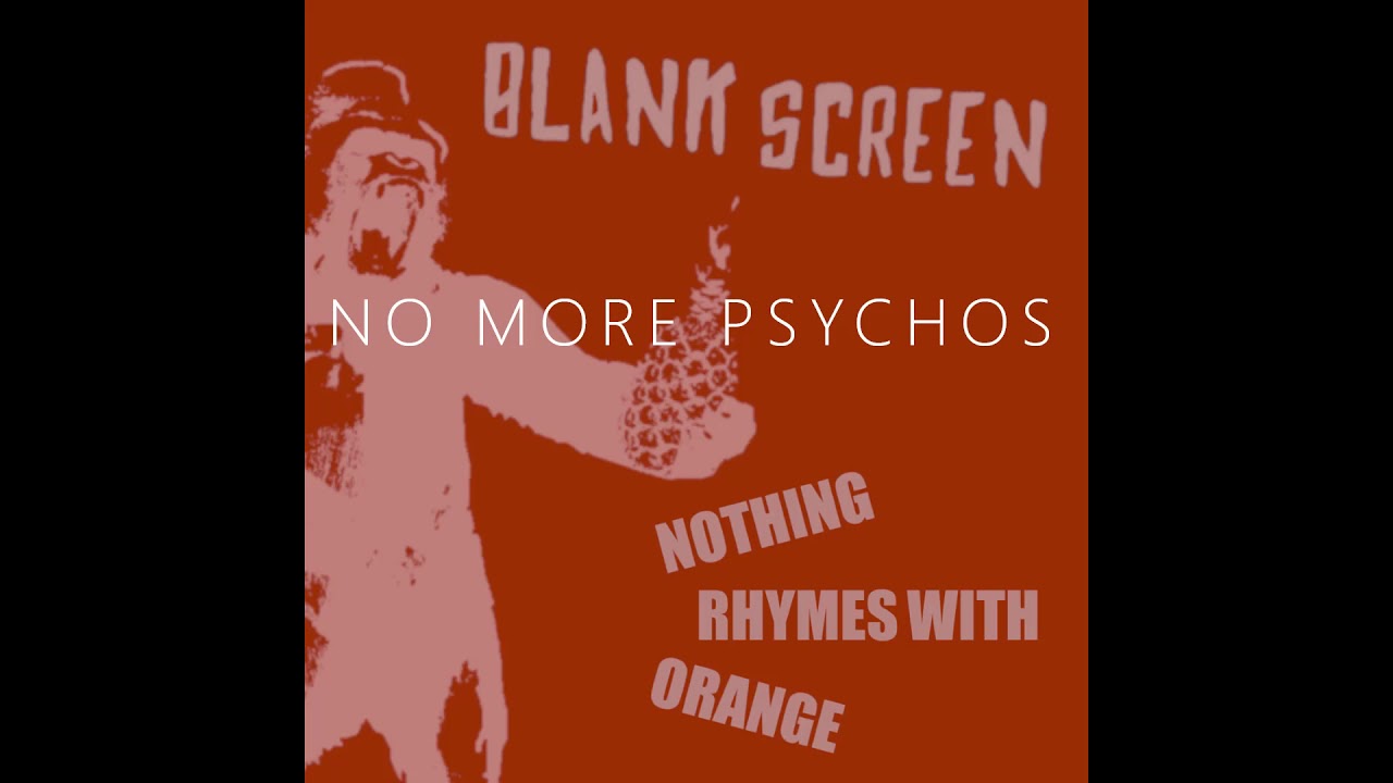 NO MORE PSYCHOS - YouTube