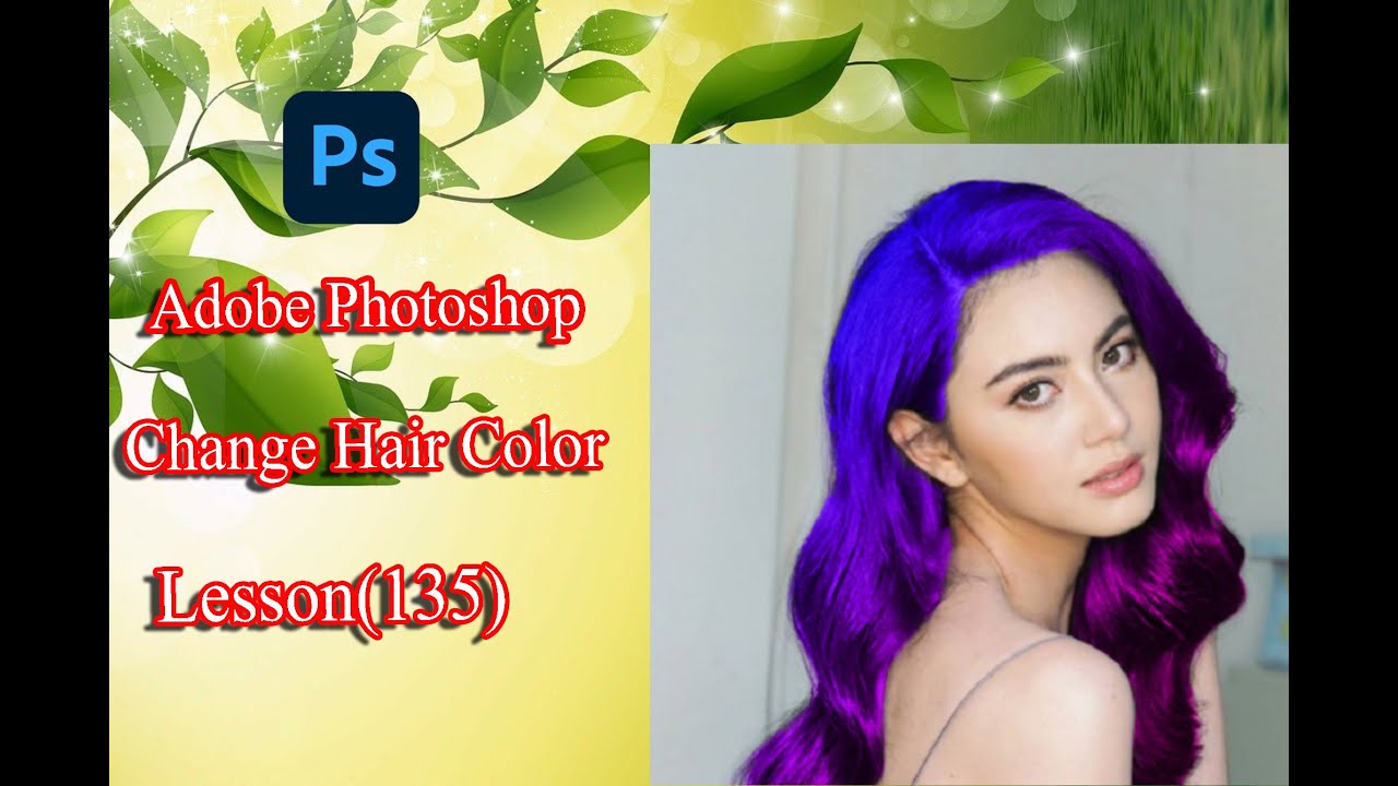 How To Change Hair Color In Adobe Photoshop Lesson(135) - YouTube