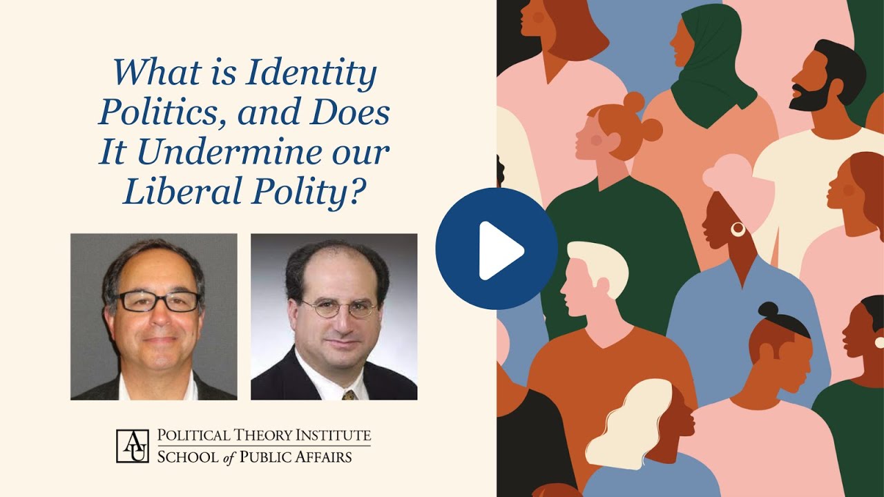 What is Identity Politics, and Does it Undermine our Liberal Polity ...
