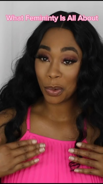 FEMININITY, The Hard Truth - YouTube