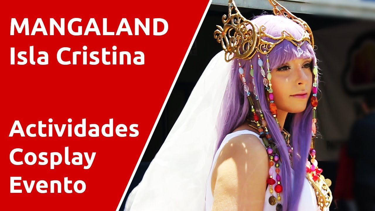 Mangaland Isla Cristina | Evento e Cosplay Show - YouTube