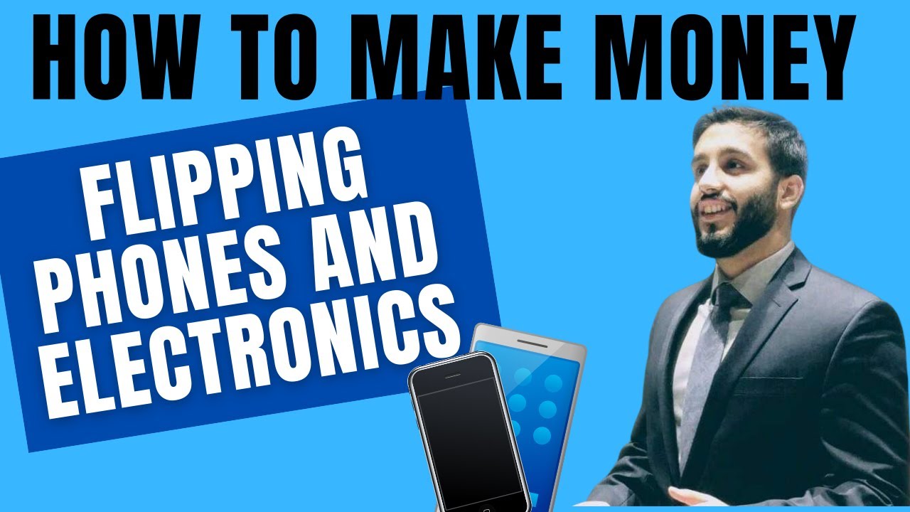 How to Make Money Flipping Phones and Electronics | Beginner's Guide ...