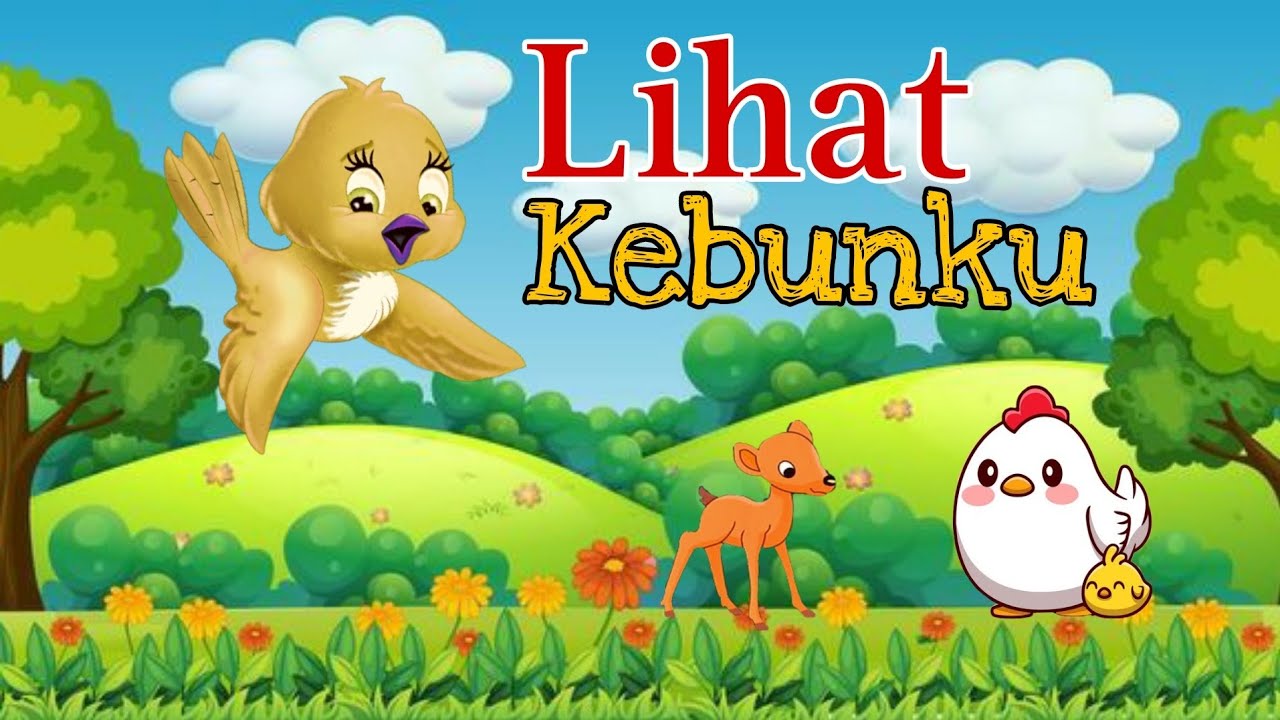 Lagu Lihat Kebunku, | lagu anak anak Indonesia populer | lagu anak ...