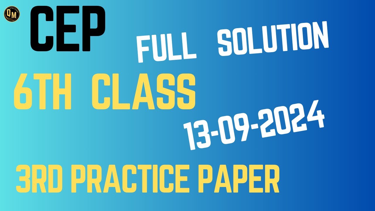 Class 6th 3rd Practice Paper (13-09-2024) Full Solution | CEP |NAS ...