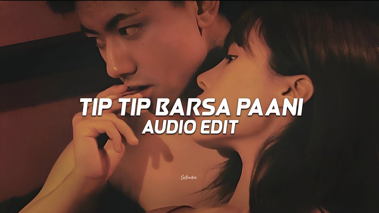 Tip Tip Barsa Paani - 「edit audio」 - YouTube