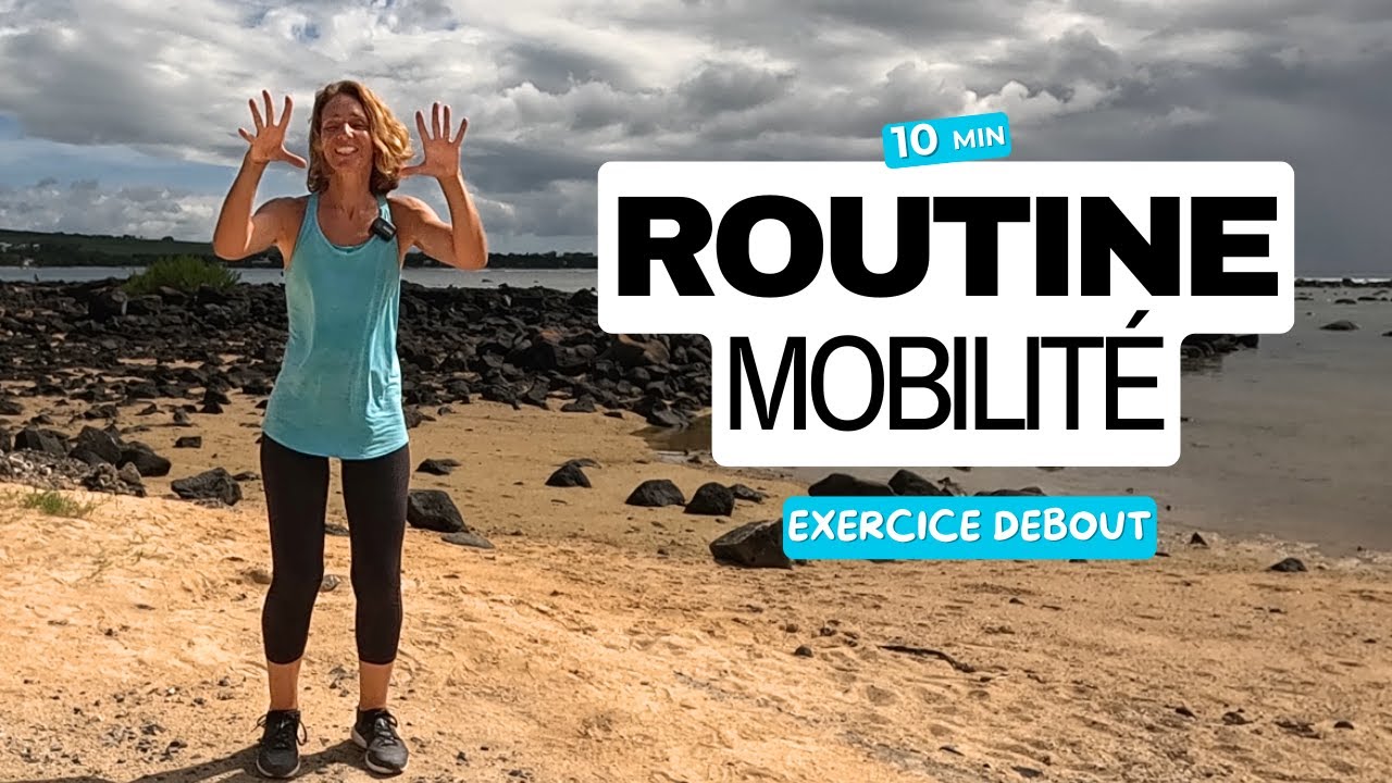 10 Min Routine mobilité | Réveil musculaire | Exercice debout - YouTube