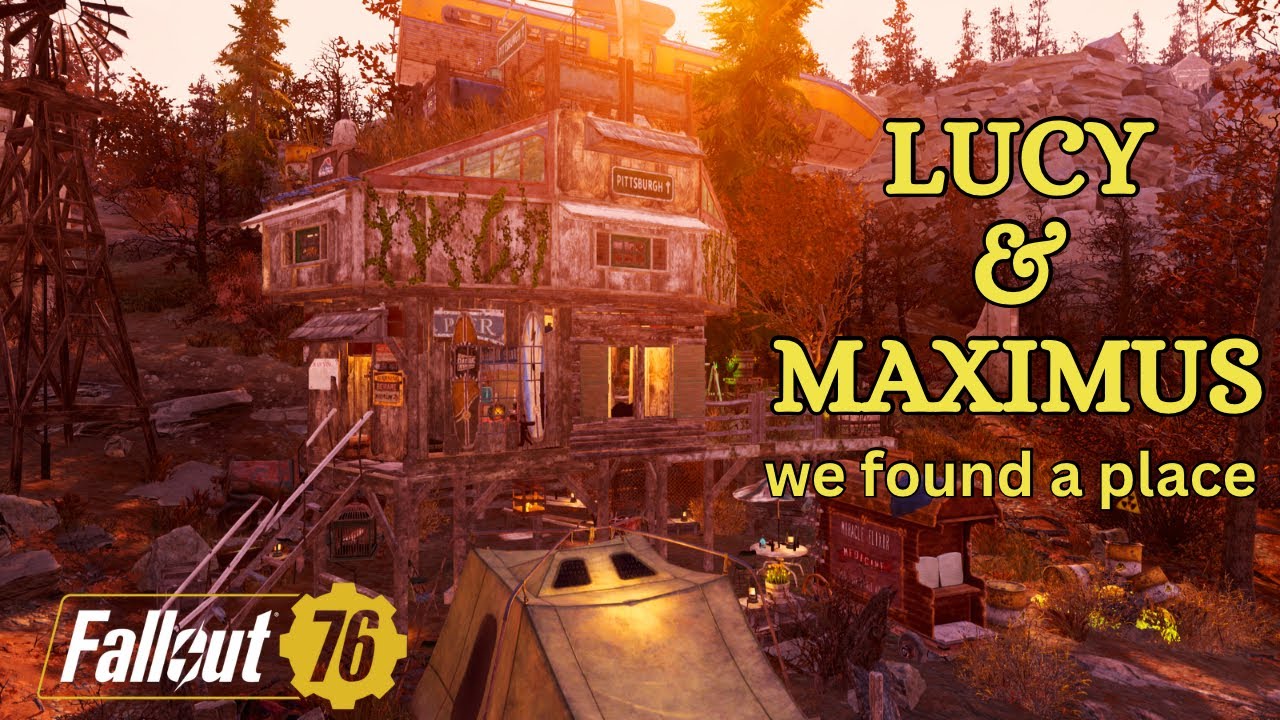 Fallout 76 Camp : LUCY & MAXIMUS - we found a place - YouTube