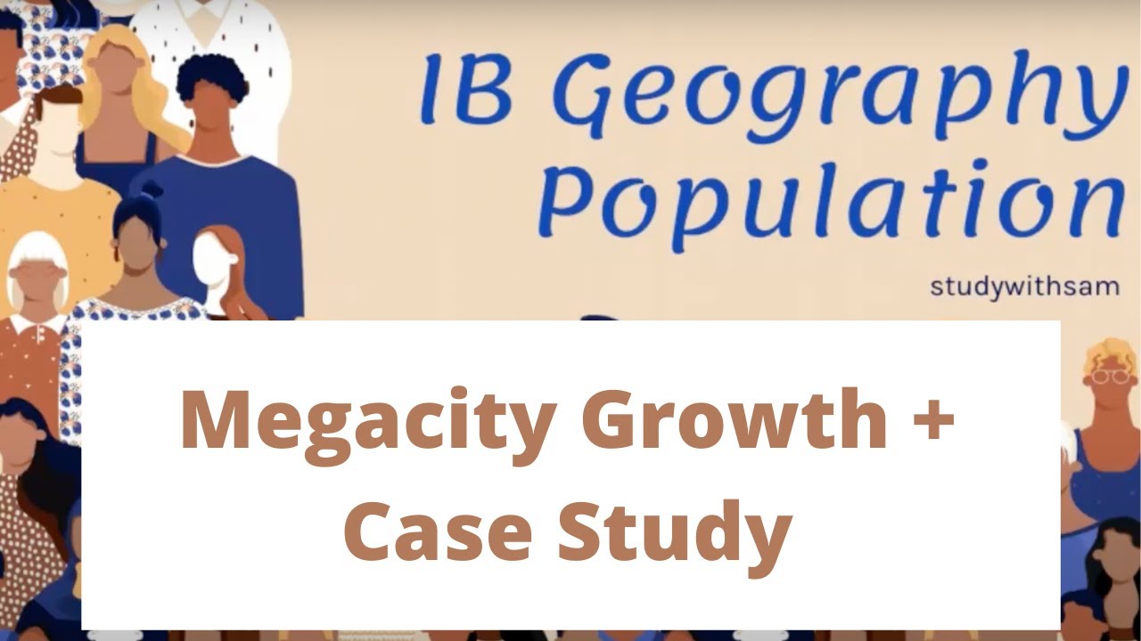 IB Geography: Megacity Growth + Case Study - YouTube