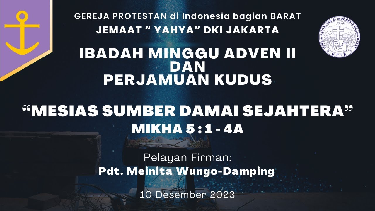 Gpib Yahya Ibadah Minggu Adven Ii Dan Perjamuan Kudus 10 Desember