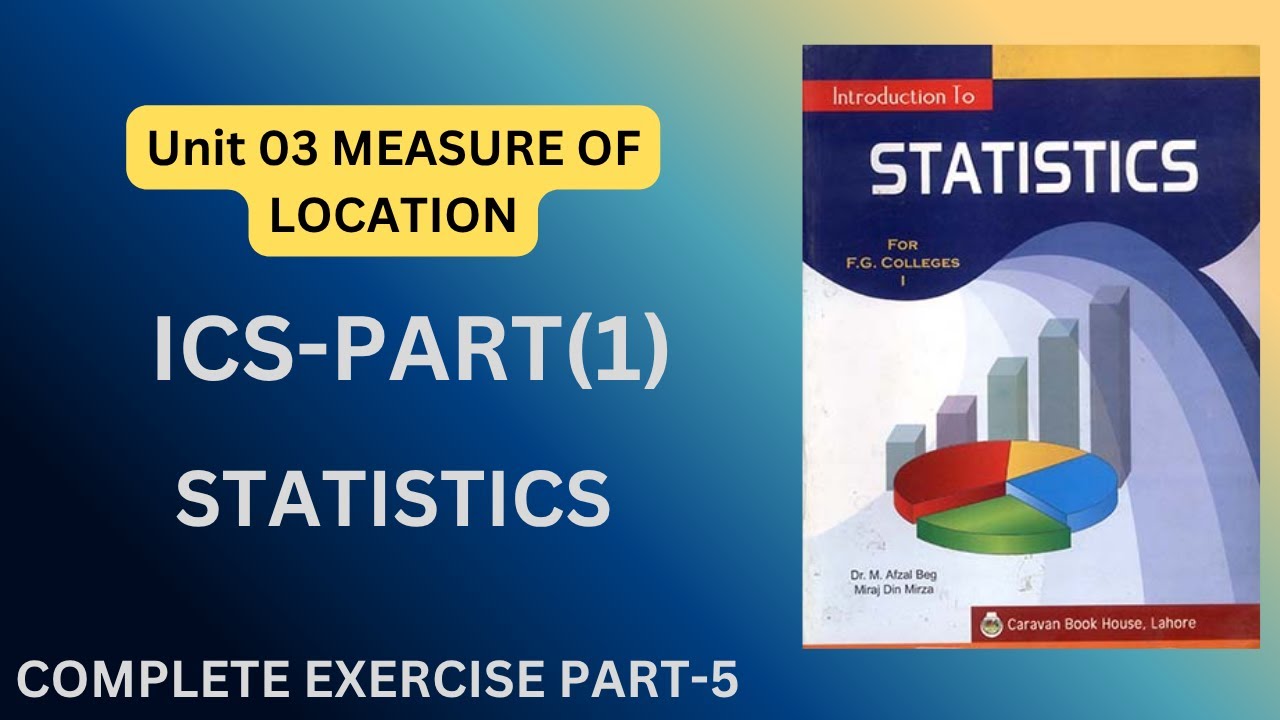 Complete Chapter 3 Part-5 | ICS Statistics | Statistics Class 11 ...