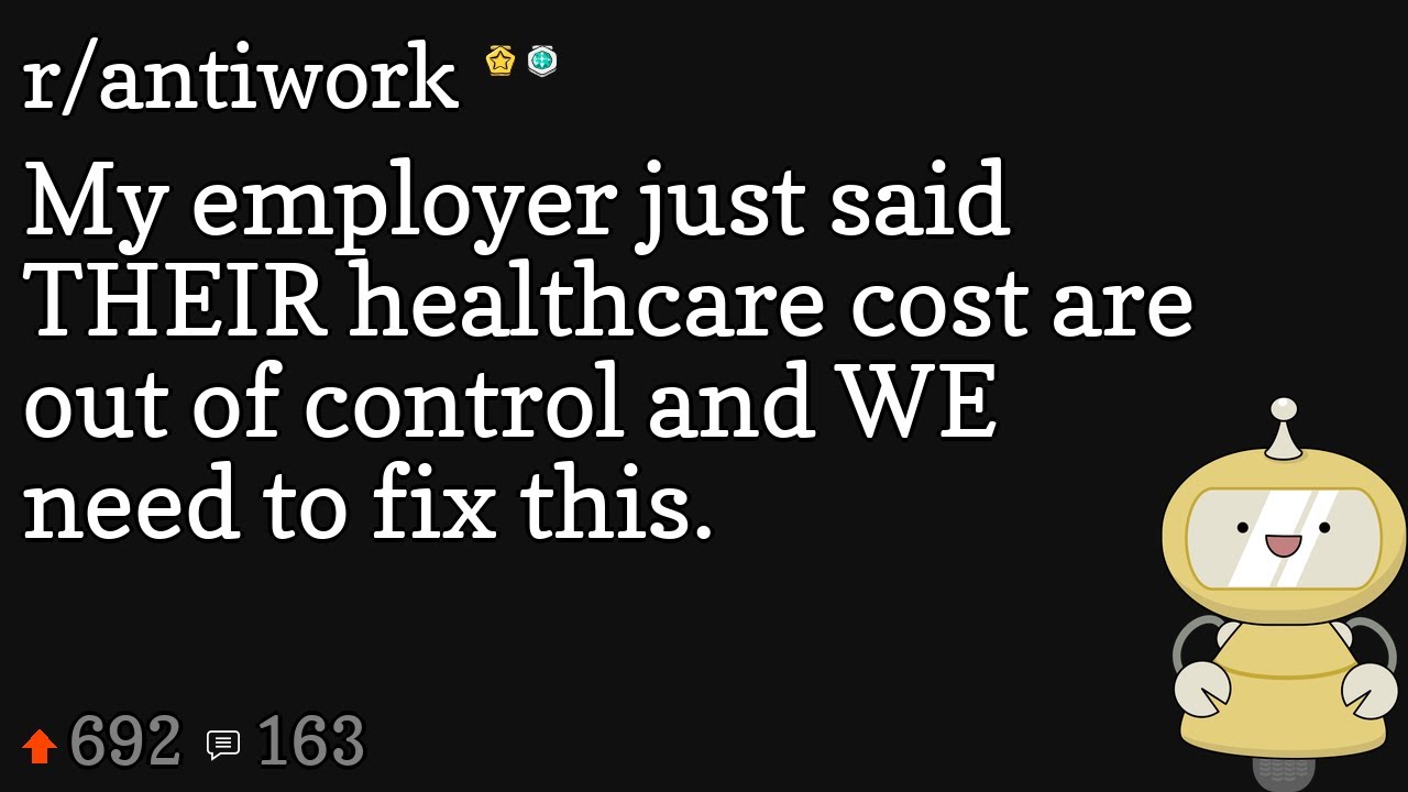 My Employer Just Said THEIR Healthcare Cost Are Out Of Control And WE my-employer-just-said-their-healthcare-cost-are-out-of-control-and-we