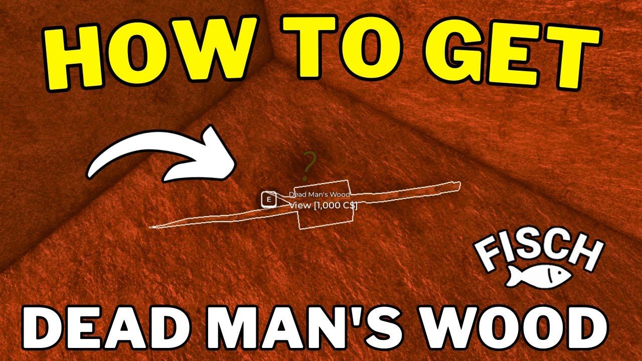 How To Get Dead Man's Wood in Fisch | Dead Man's Wood Location | Fisch ...