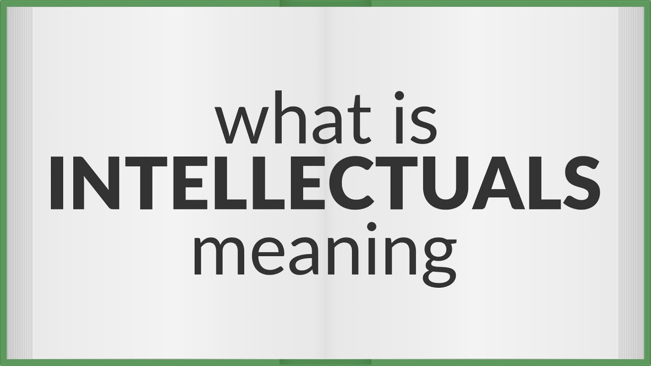Intellectuals | meaning of Intellectuals - YouTube