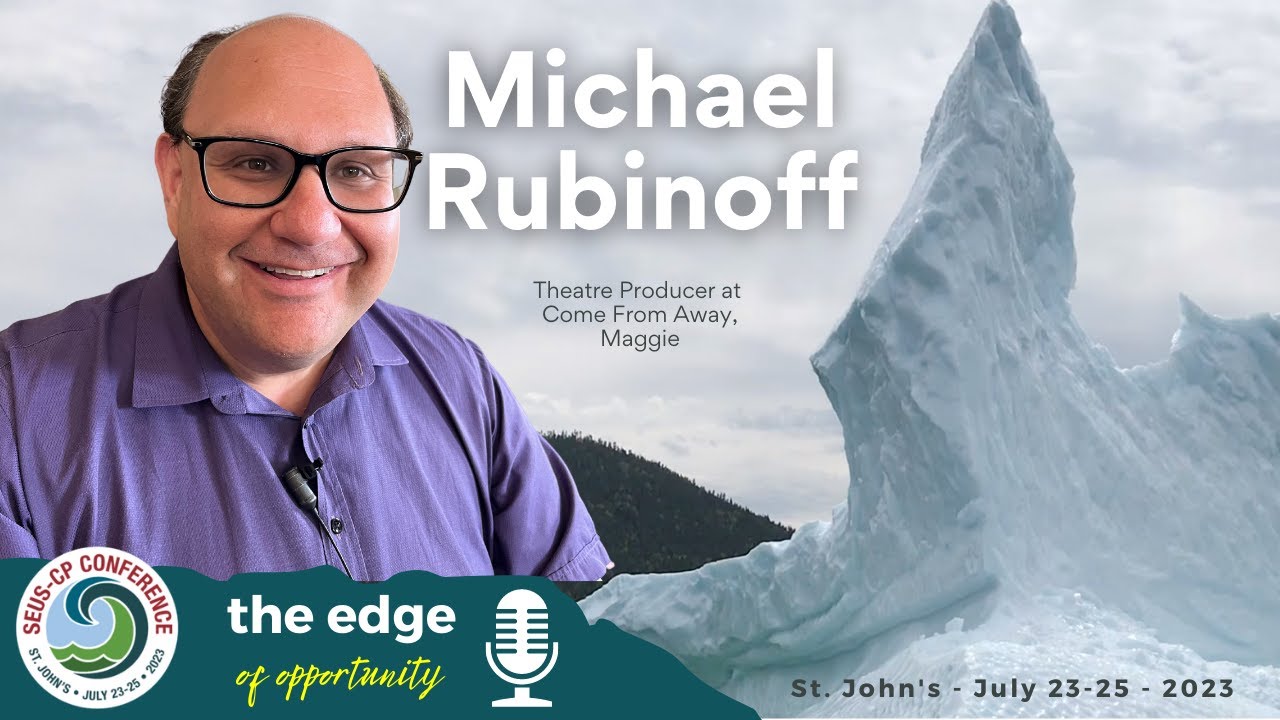 Michael Rubinoff - Theatre Producer - Come From Away, Maggie # ...