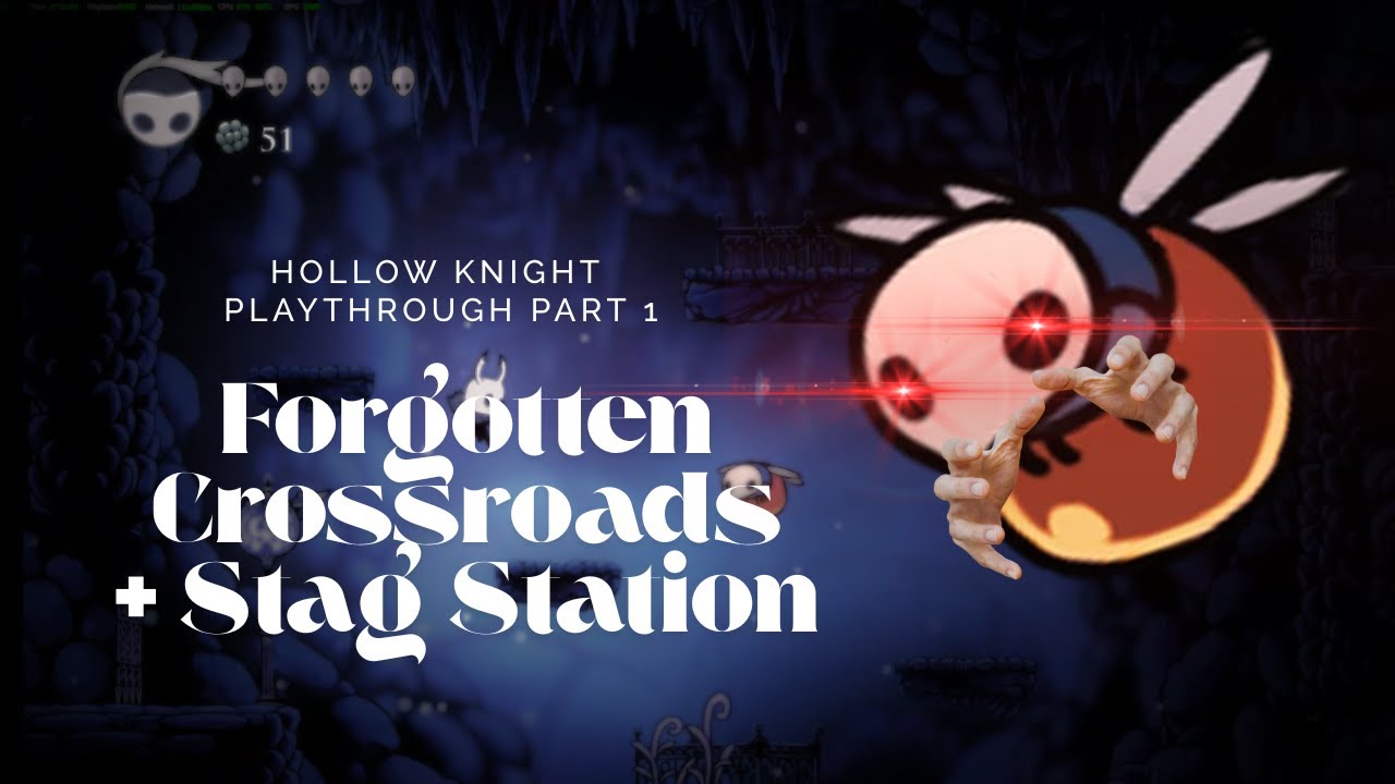 Hollow Knight Playthrough Part 1 | Forgotten Crossroads + Stag Station ...
