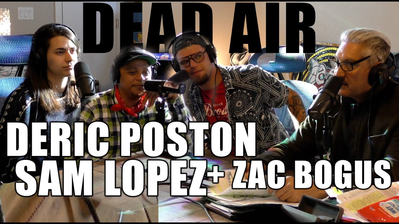 DEAD AIR #49 - DERIC POSTON + SAM LOPEZ - YouTube