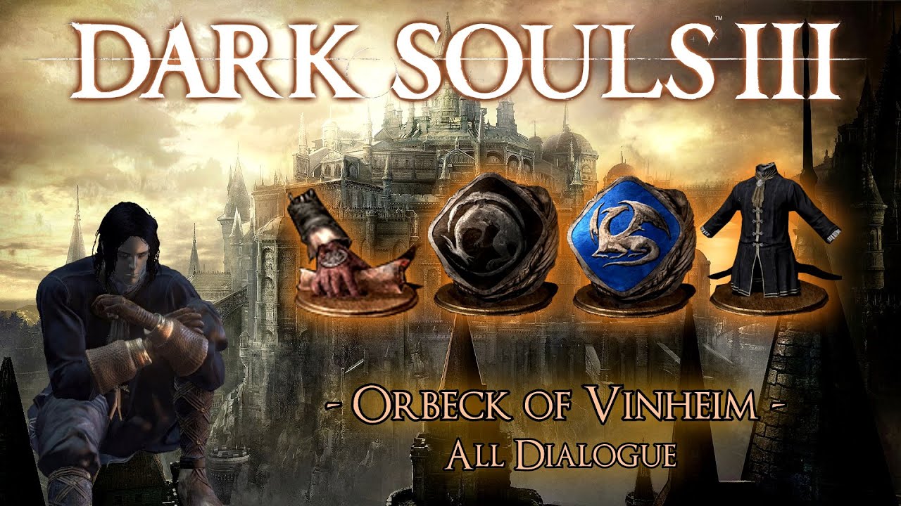 [Dark Souls 3] Orbeck of Vinheim full dialogue - YouTube
