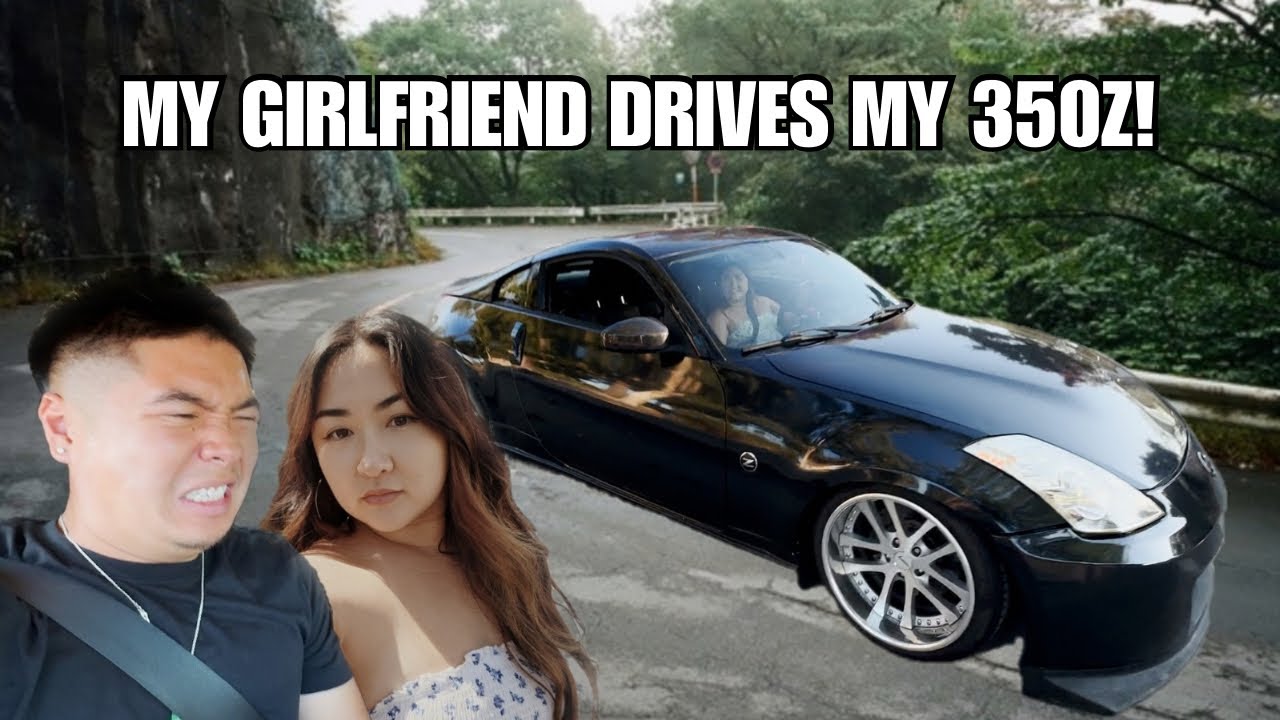 My Girlfriend Drives My Nissan 350z! - YouTube