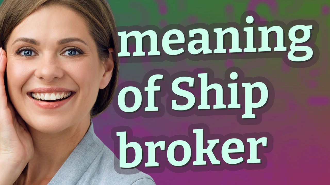 Ship broker | meaning of Ship broker - YouTube