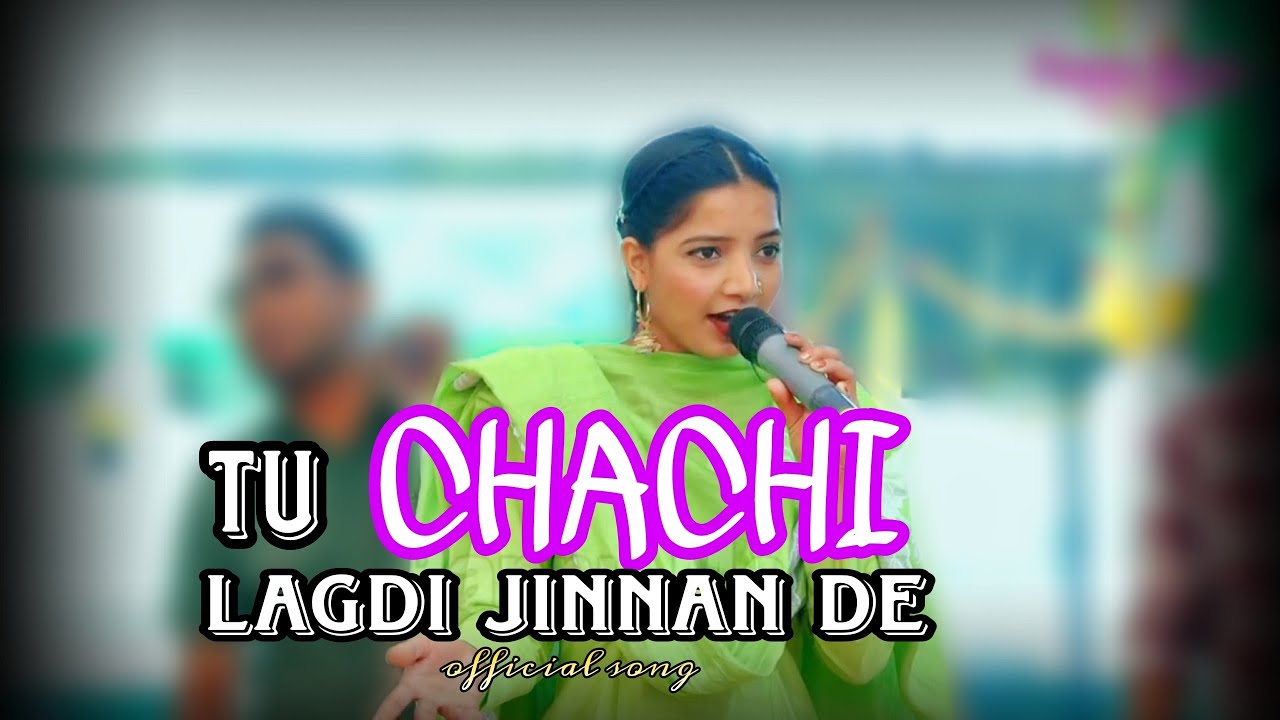 Singer{ Kuldeep Randhwa Biba Jass Kaur }Tu Chachi Lagdi Jinnan Di tainu ...