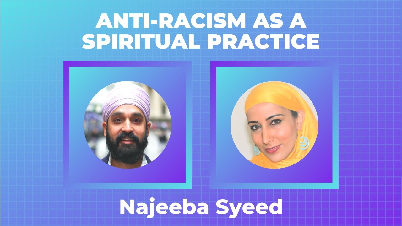 Najeeba Syeed on the spiritual practice of anti-racism and the God ...