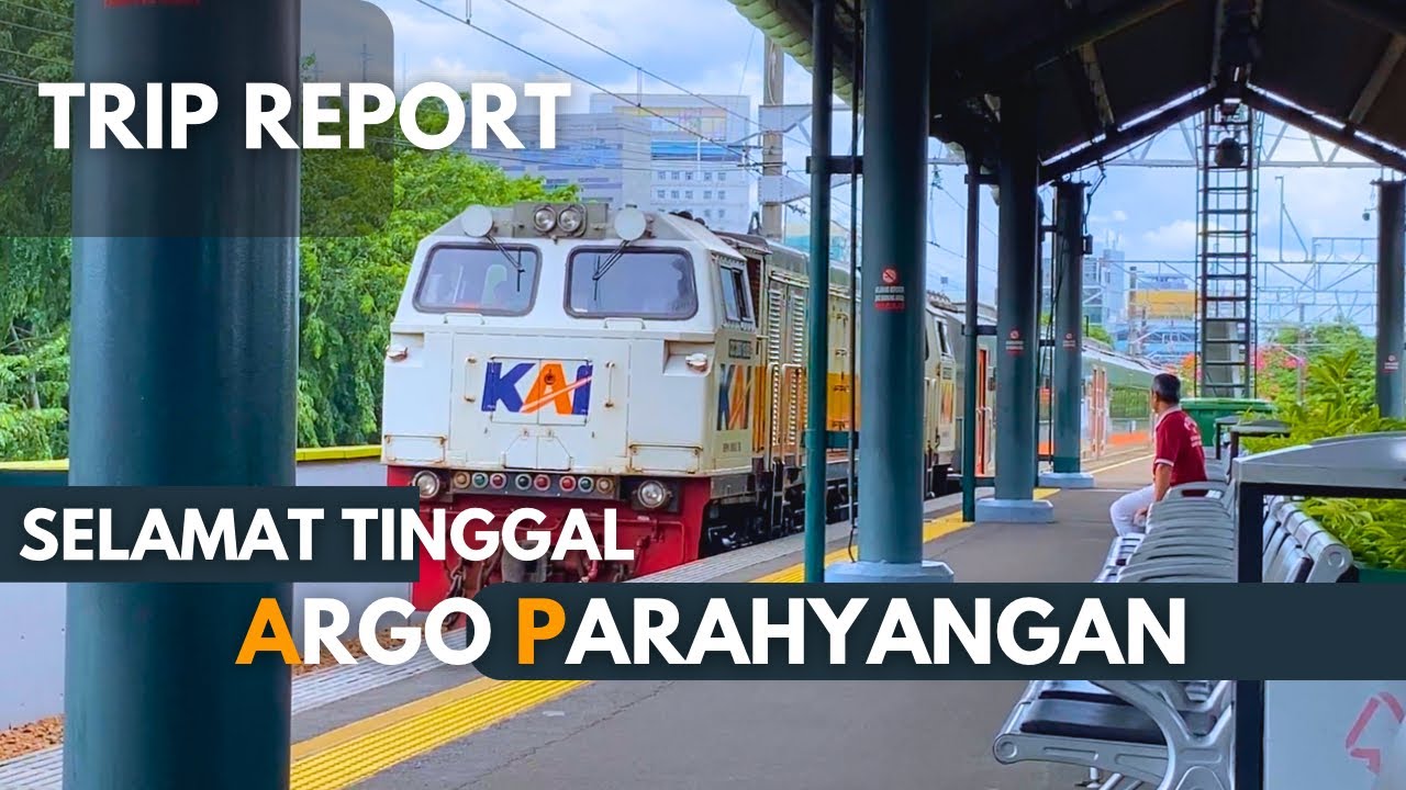 Perjalan Terakhir Saya dengan Argo Parahyangan | TRIP REPORT ARGO PARAHYANGAN GAMBIR- BANDUNG ...