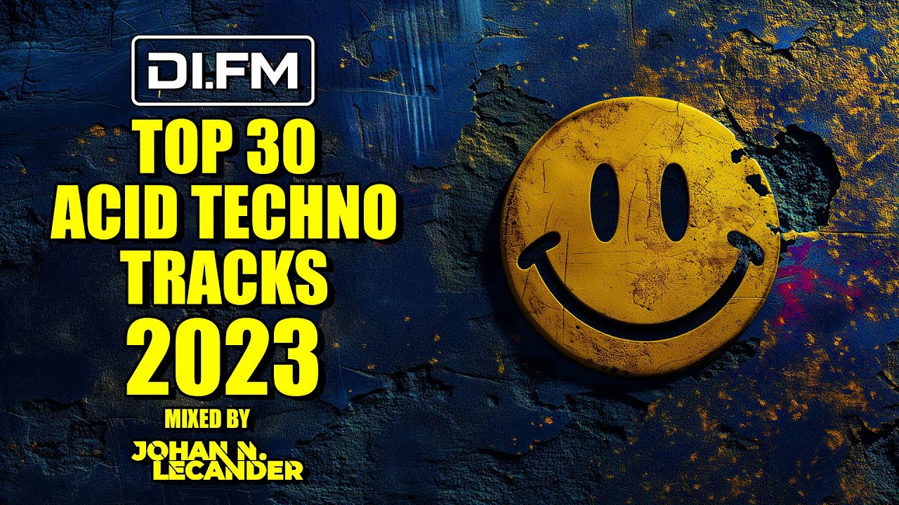 *Nearly 3 hrs of Acid Techno!* DI.FM's Top 30 Acid Techno Tracks Of ...