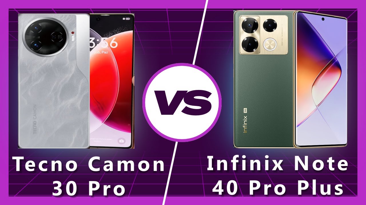Infinix Note 40 Pro Plus vs Tecno Camon 30 Pro: Battle of the Budget ...