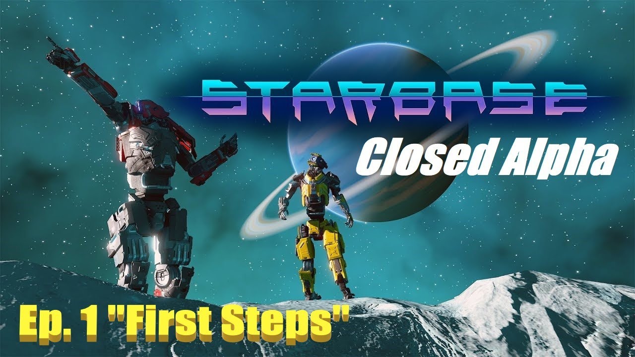 Starbase closed alpha Ep. 1 "First Steps" - YouTube