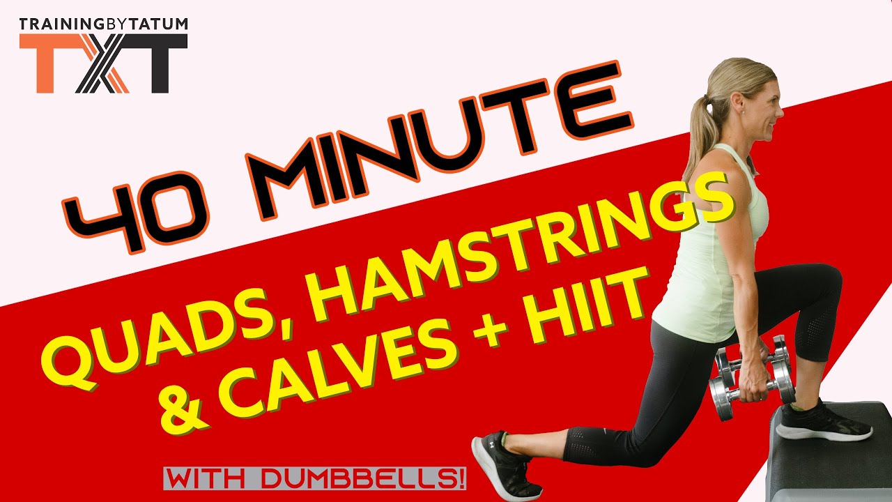 🦵 40 Minute Quads, Hamstrings & Calves + HIIT 🦵 | Follow Along Workout ...