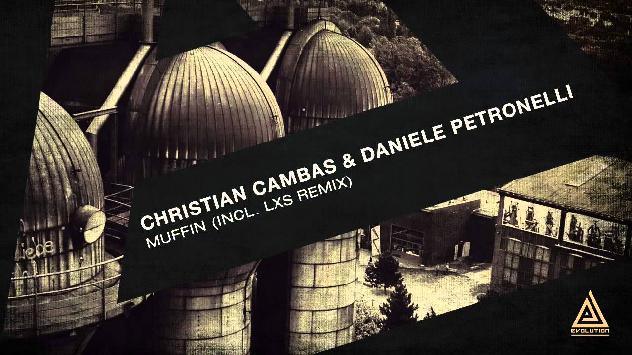 Christian Cambas & Daniele Petronelli - Muffin (Original Mix ...