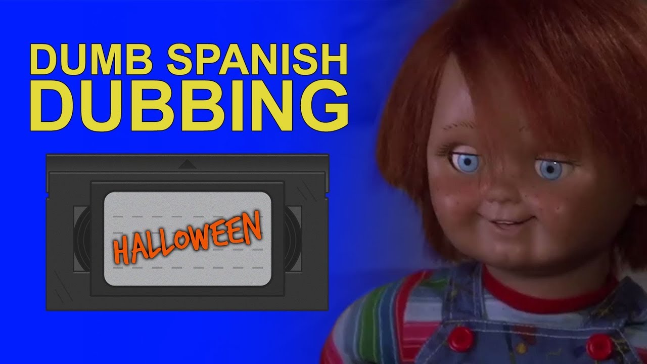 Dumb Spanish Dubbing Halloween Movies YouTube dumb-spanish-dubbing-halloween-movies-youtube